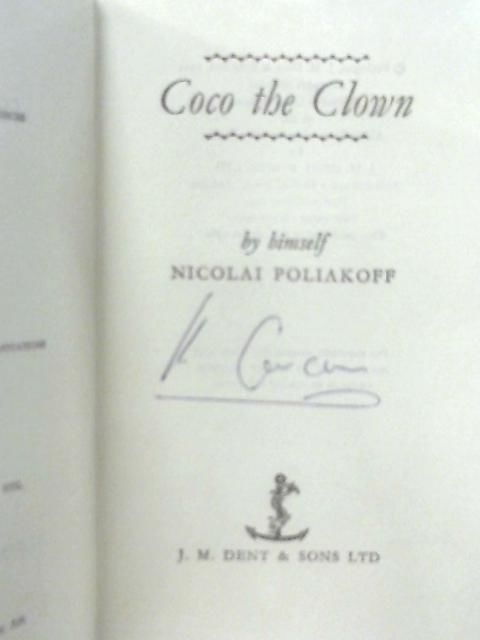 Coco the Clown: His Life Story Told By Himself by Nicolai Poliakoff ...