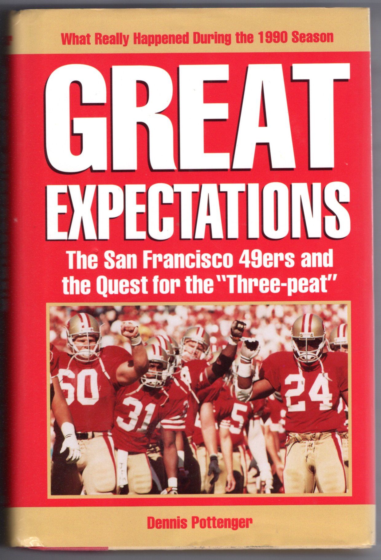 Great Expectations: The San Francisco 49Ers and the Quest for the ...