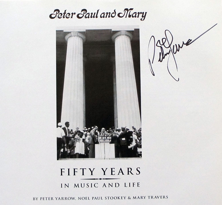 Peter Yarrow Signed - Peter Paul and Mary: Fifty Years by Yarrow, Peter ...