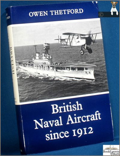 British Naval Aircraft Since 1912 by Owen Thetford | Hardback in Dust ...