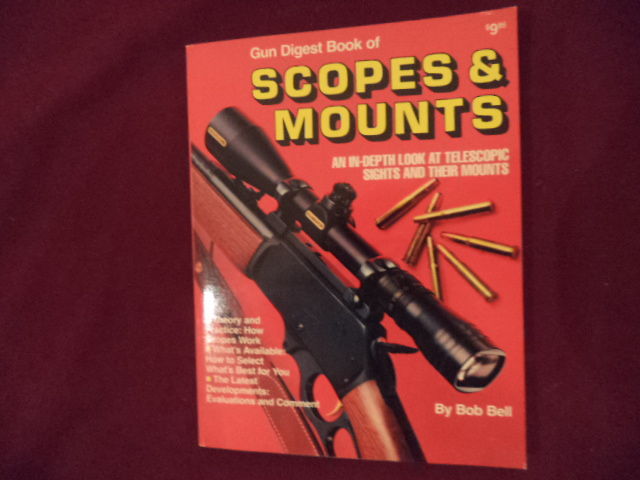 Gun Digest Book of Scopes & Mounts. An In-Depth Look at Telescopic ...