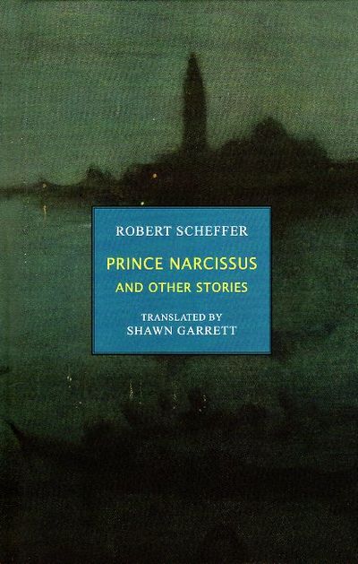 Prince Narcissus and Other Stories by Scheffer, Robert | 2019 | Snuggly ...