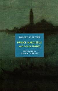 Prince Narcissus and Other Stories by Scheffer, Robert | 2019 | Snuggly ...