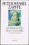 Hvordan jeg blev så flink og andre tekster. Friluftsliv, humor, dikt ...