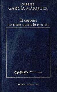 El Coronel No Tiene Quien Le Escriba by GABRIEL GARCIA MARQUEZ ...