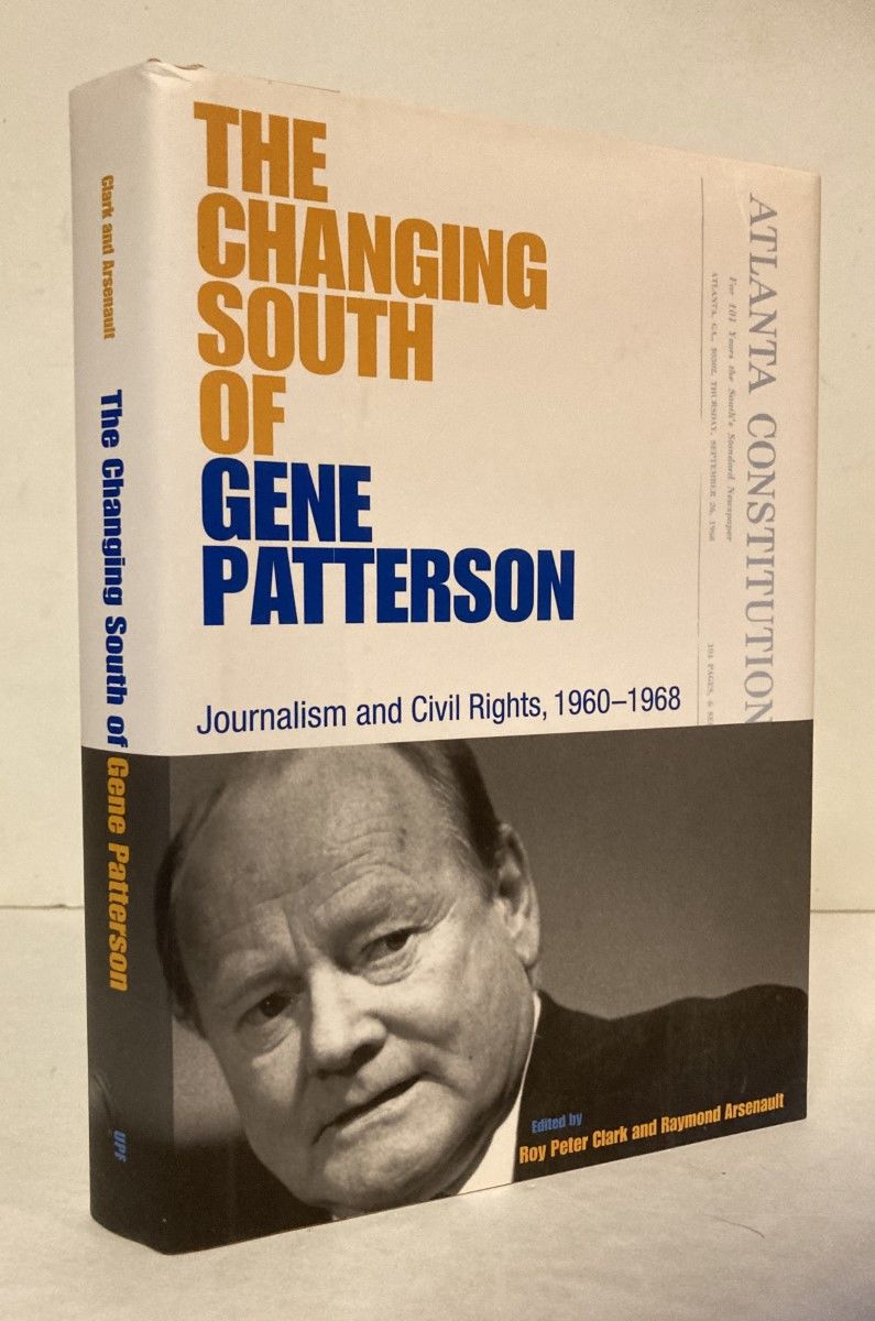 The Changing South of Gene Patterson: Journalism and Civil Rights,1960 ...