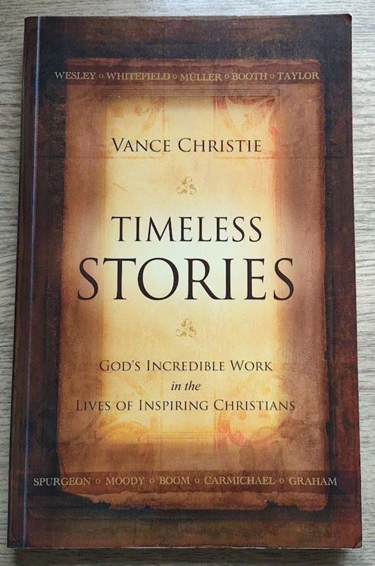 Timeless Stories: God's Incredible Work in the Lives of Inspiring ...
