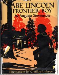 Abe Lincoln: Frontier Boy (Childhood of Famous Americans Series) by ...