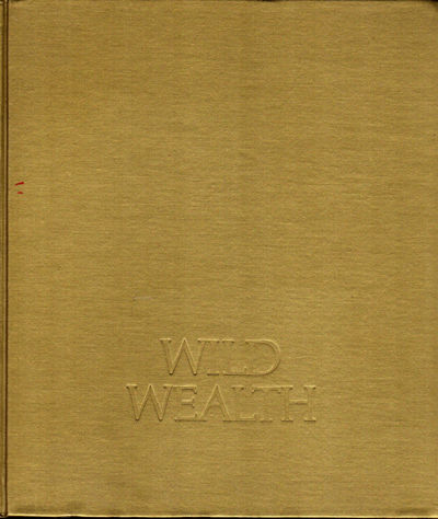 Wild Wealth by Sears, Paul Bigelow; Becker, Marion Rombauer; Poetker ...