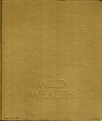 Wild Wealth by Sears, Paul Bigelow; Becker, Marion Rombauer; Poetker ...