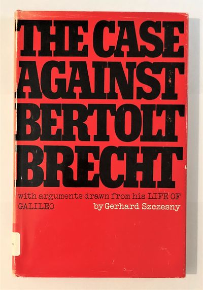 BIBLIO | The case against Bertolt Brecht,: With arguments drawn from ...