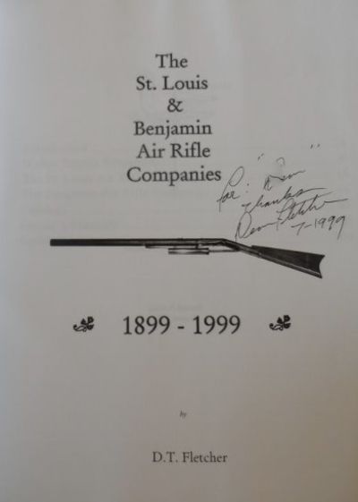 The St. Louis & Benjamin Air Rifle Cos. by D. T Fletcher; DT Fletcher ...