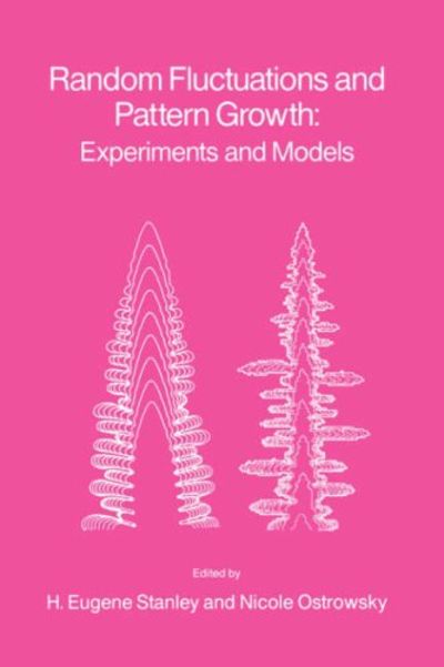 Random Fluctuations and Pattern Growth: Experiments and Models.; (NATO ...