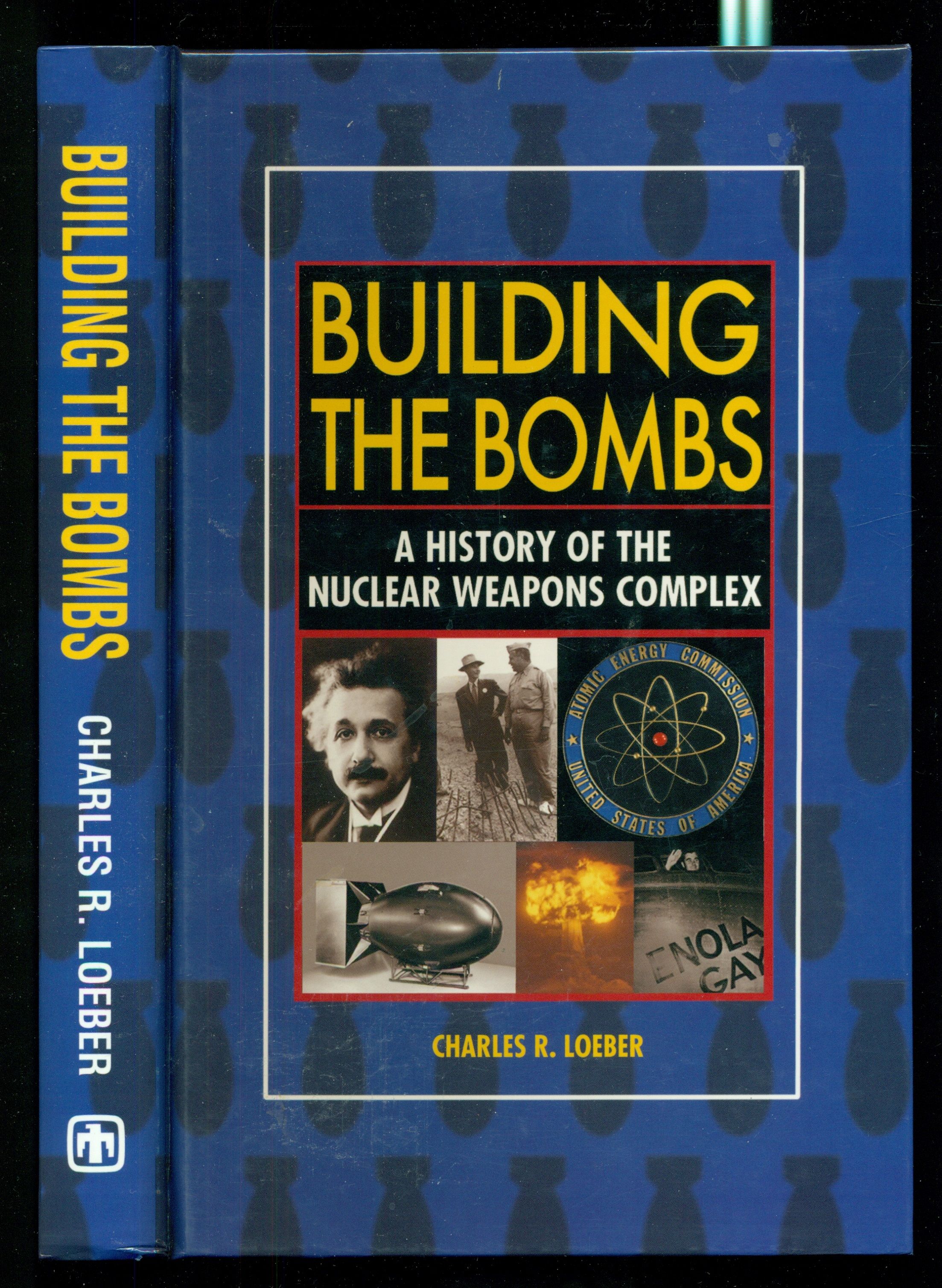 Building The Bombs: History Of The Nuclear Weapons Complex by Loeber ...