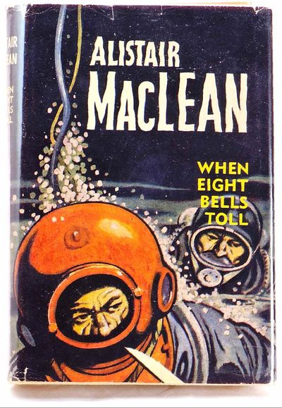 When Eight Bells Toll by Alistair MacLean - 1st edition thus - 1968 ...