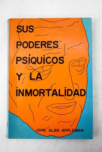 BIBLIO | Sus poderes psíquicos y la inmortalidad by Appleman, John Alan ...