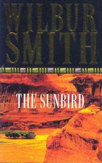 The Sunbird: A Novel by Wilbur Smith - 1973