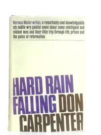 hard rain falling by carpenter don - Biblio.com