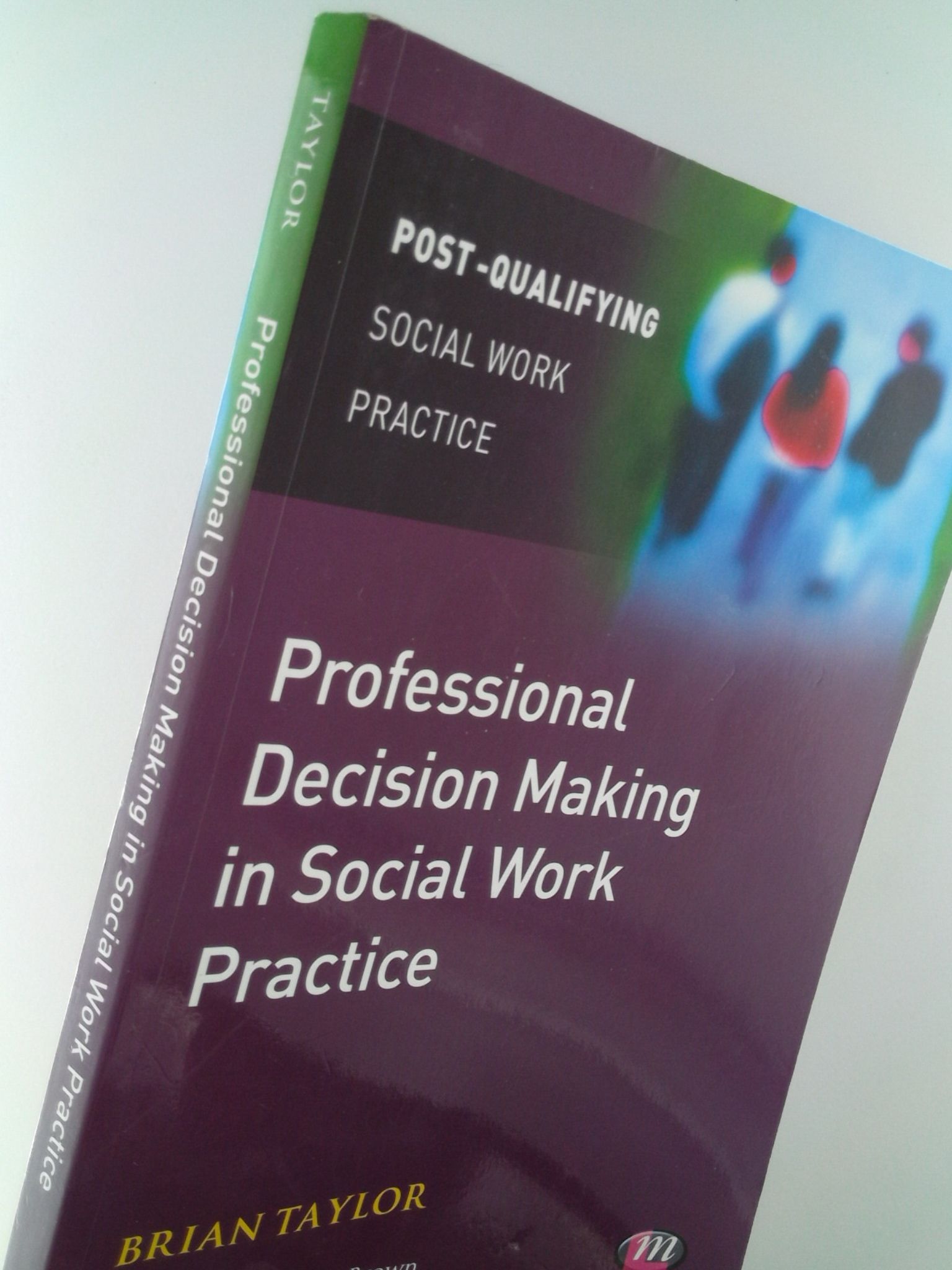 Professional Decision Making in Social Work (Post-Qualifying Social ...