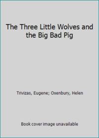 the three little wolves and the by trivizas eugene - Biblio.com