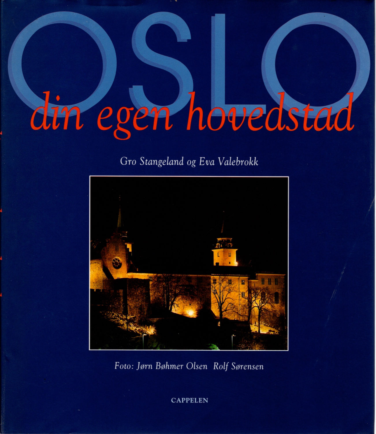 Oslo. Din egen hovedstad. Foto: Jørn Bøhmer Olsen og Rolf Sørensen. by ...
