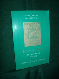 A Legendary Tradition of Kamapua'a. The Hawaiian Pig-God by Lilikala K ...