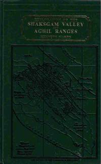 Exploration of the Shaksgam Valley and Aghil Ranges by K Mason ...