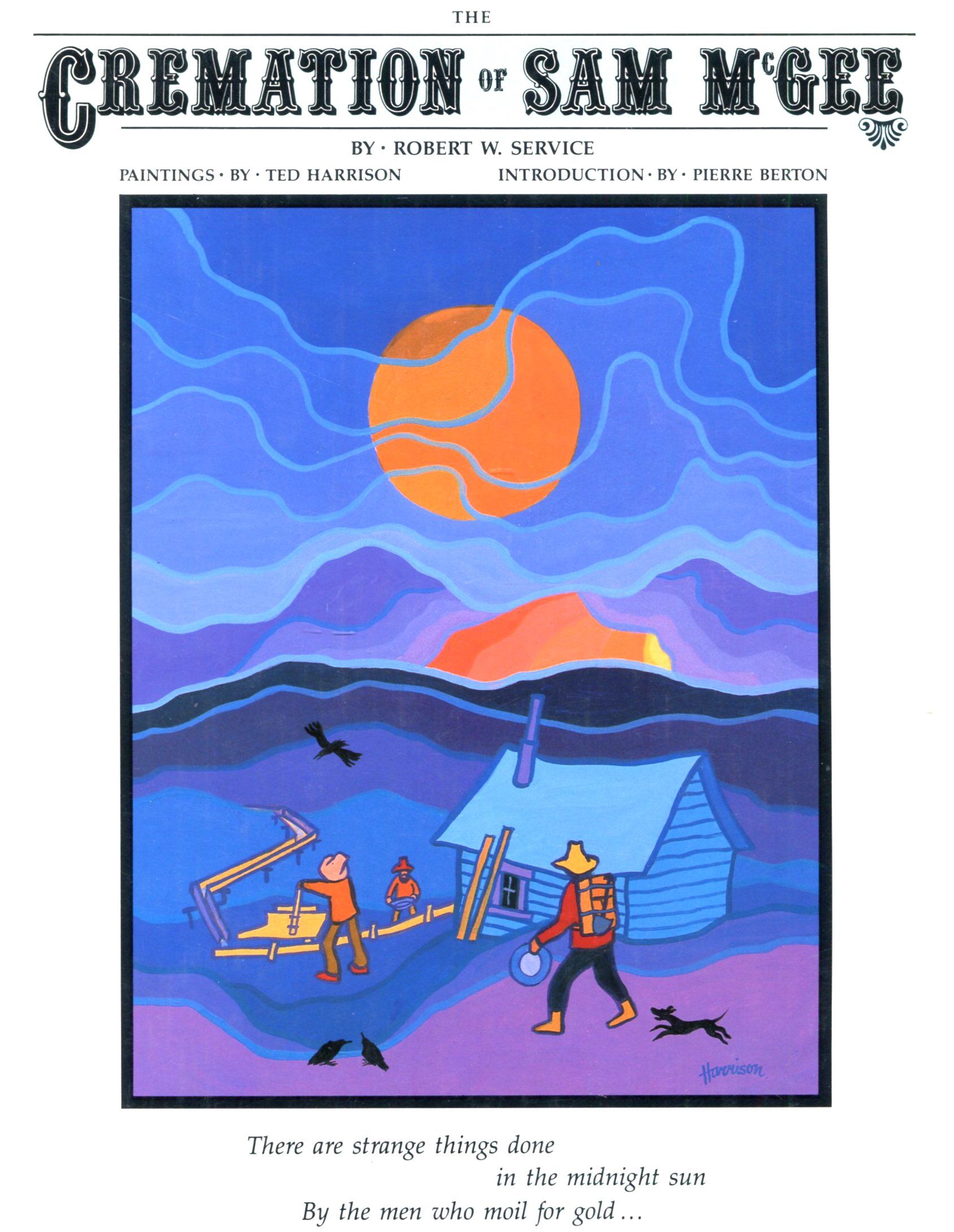 The Cremation of Sam McGee by Robert W. Service, Paintings by Ted ...