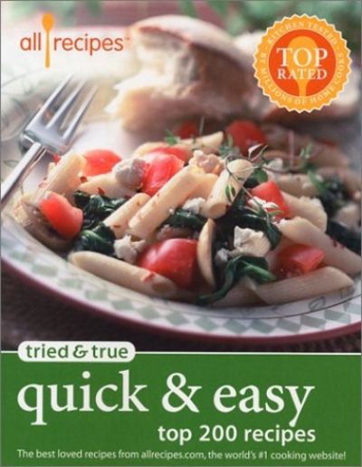 Tried and True Quick and Easy: Top 200 Recipes by Allrecipes.com