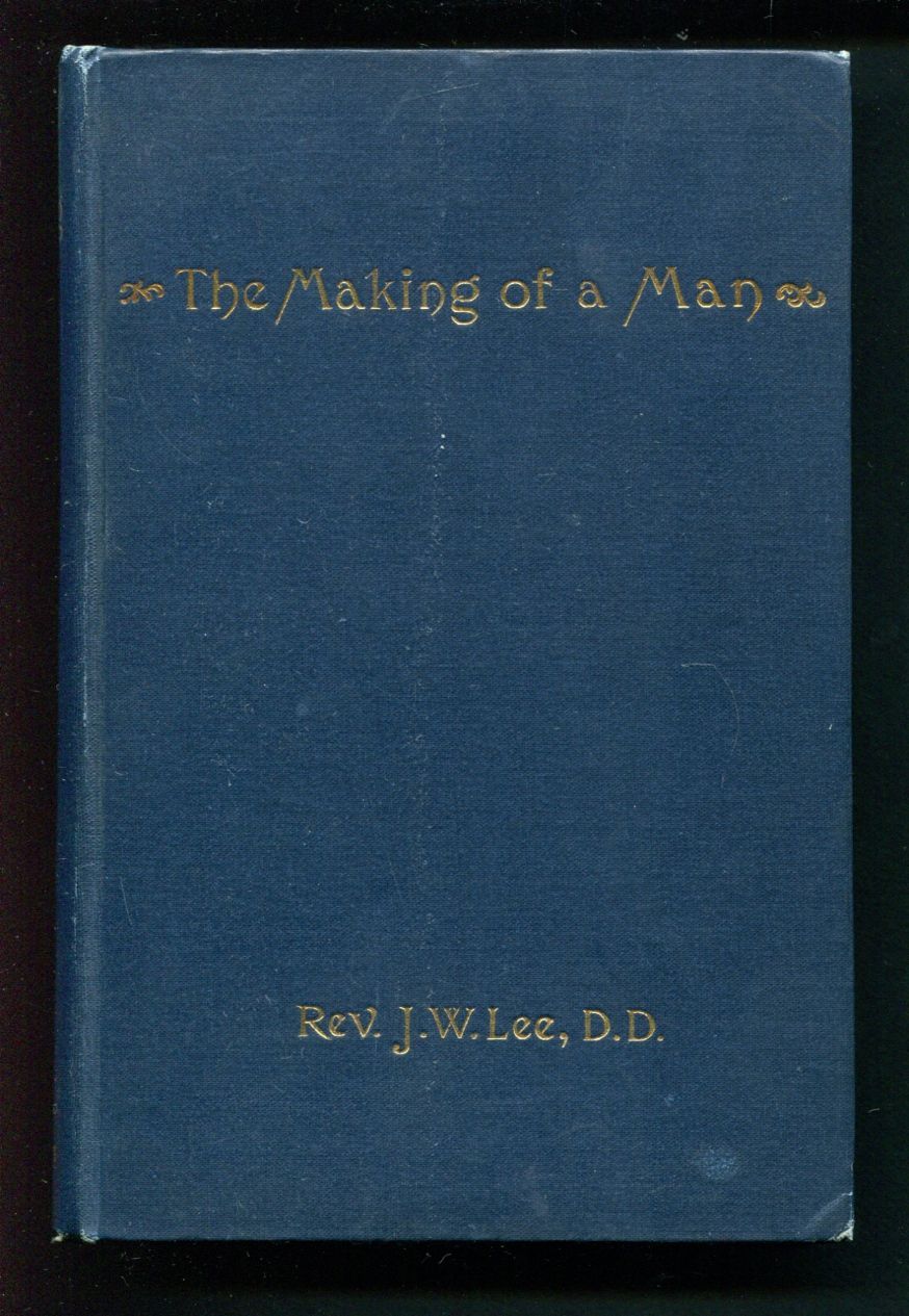 The Making of a Man by Rev. J. W. Lee D.D | 1892 | Cassell Publishing ...