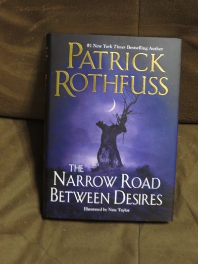 The Narrow Road Between Desires - Signed by Rothfuss, Patrick ...