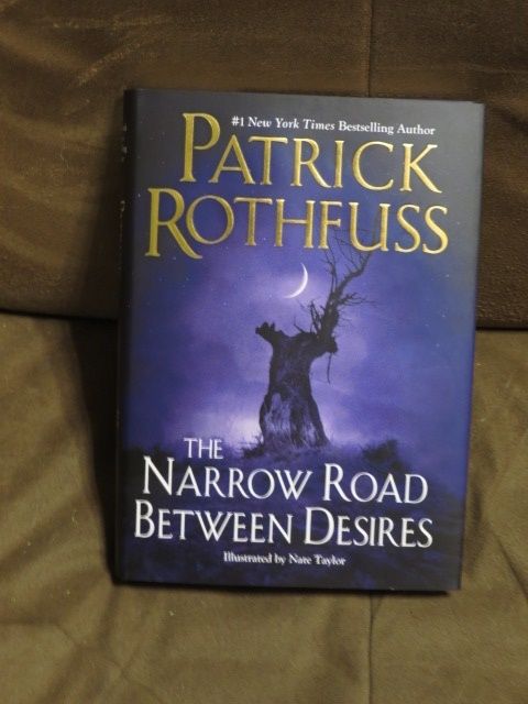 The Narrow Road Between Desires - Signed by Rothfuss, Patrick | Hardback | 2023-11-14 | DAW ...