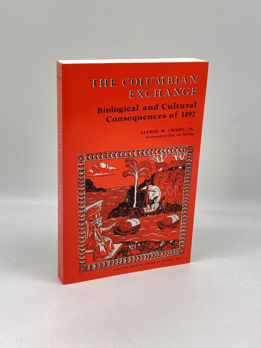 The Columbian Exchange Biological and Cultural Consequences of 1492 by ...