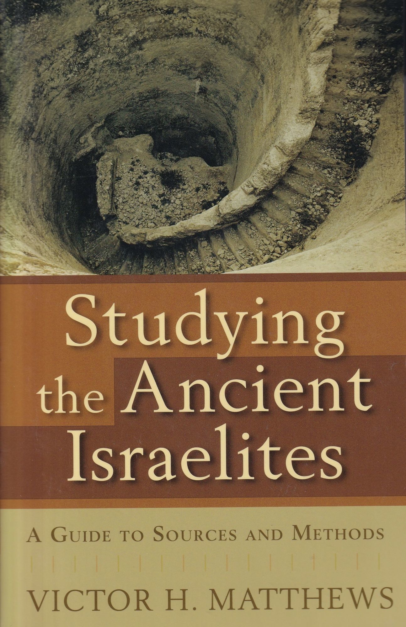 Studying the Ancient Israelites: A Guide to Sources and Methods by ...