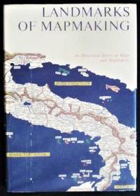 Landmarks of Mapmaking: an Illustrated Survey of Maps and Mapmakers by ...