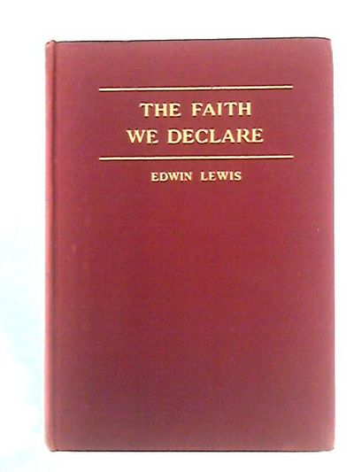 the faith we declare the fondren by lewis edwin - Biblio.com