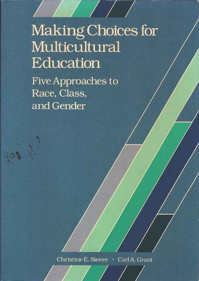 Making Choices for Multicultural Education: Five Approaches to Race ...