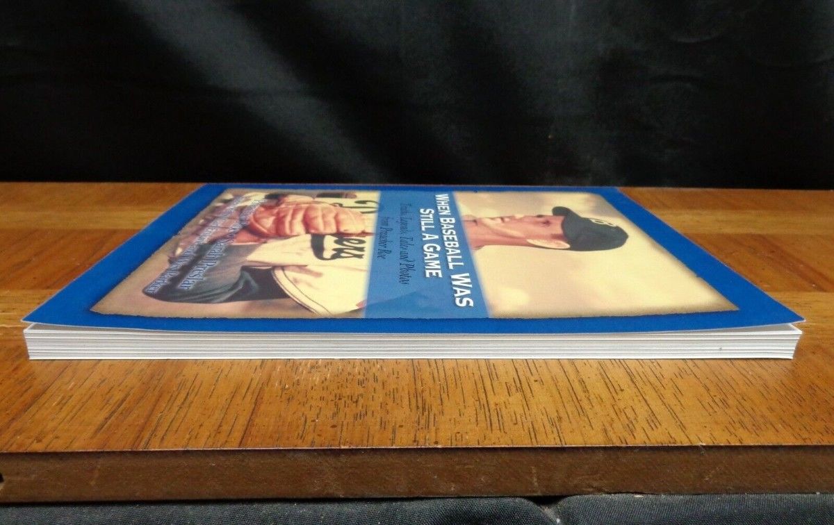 When Baseball Was Still a Game: Truths, Legends, Tales and Photos from ...