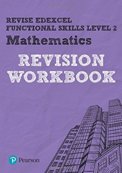 Revise Edexcel Functional Skills Mathematics Level 2 Revision Workbook ...