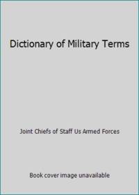 Dictionary Of Military Terms by Joint Chiefs Of Staff (34 items) - Biblio