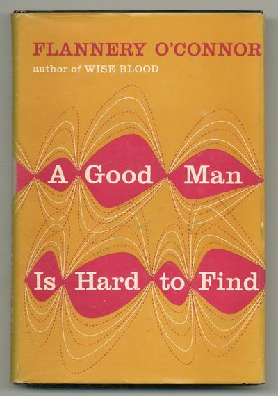 A Good Man Is Hard to Find by O'CONNOR, Flannery | Hardcover | 1955 ...