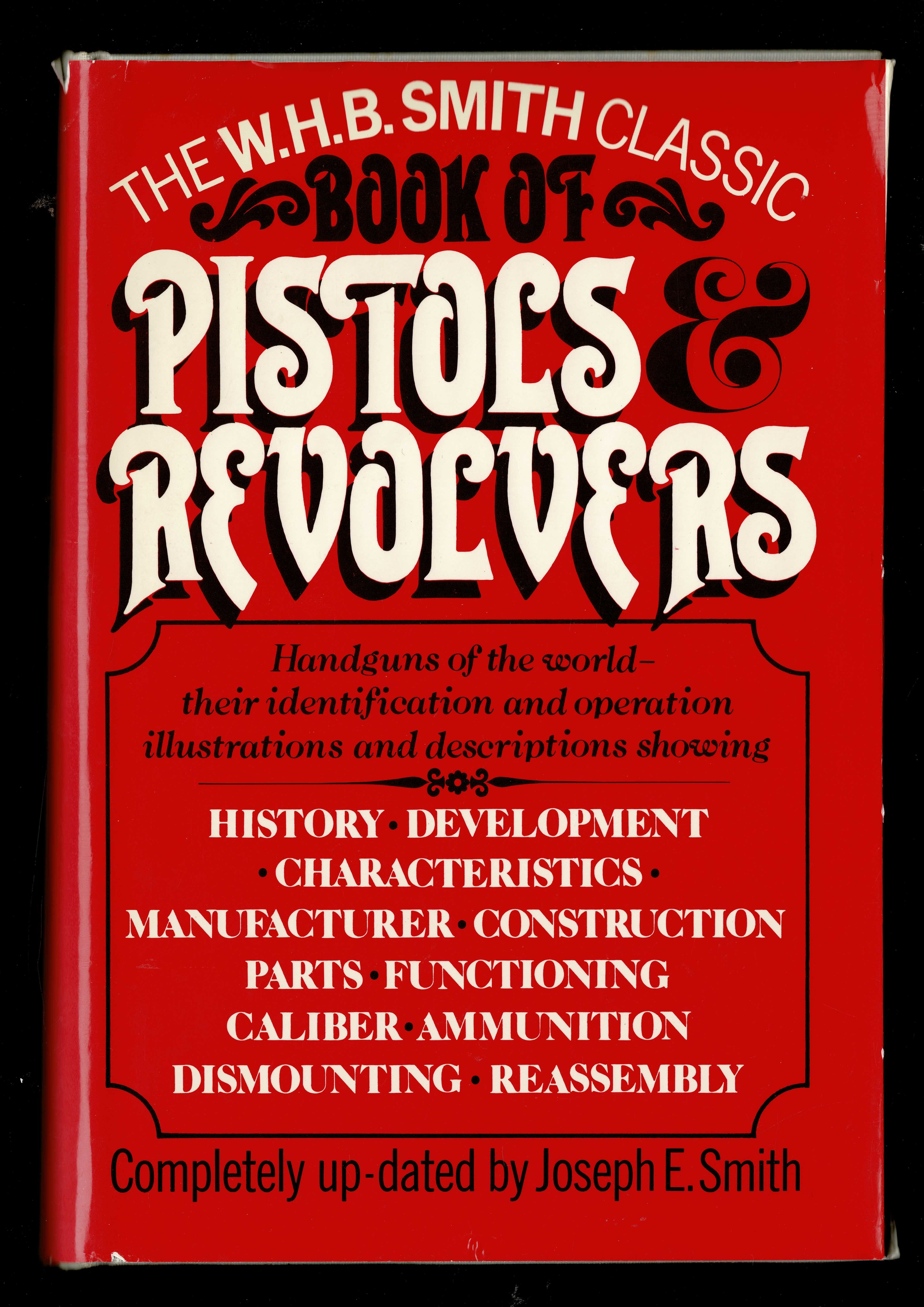 The W.H.B. Smith Classic Book Of Pistols And Revolvers by Smith, Joseph ...