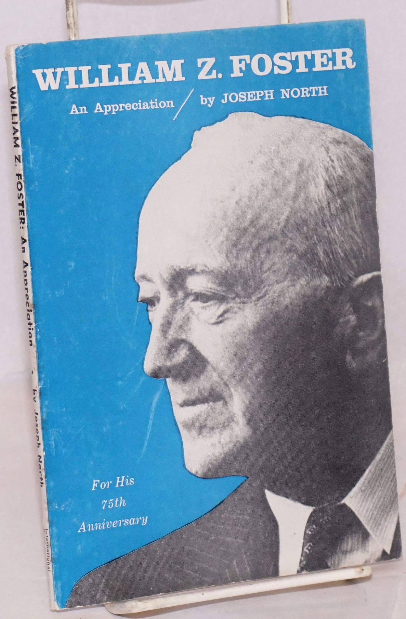 William Z. Foster; an appreciation by Joseph North - Paperback - 1955 ...