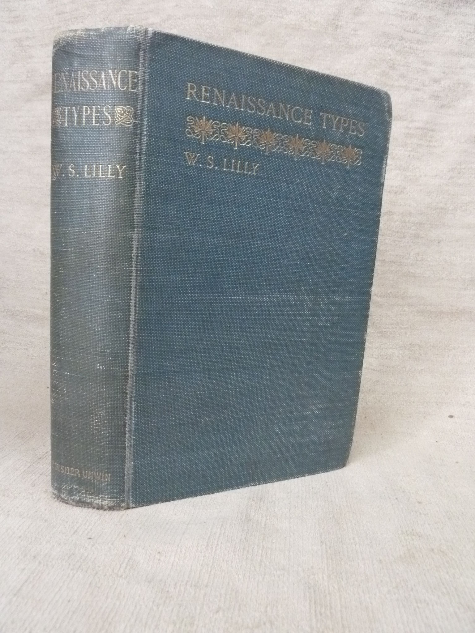 RENAISSANCE TYPES by Lilly, William Samuel | 1901 | T. Fisher Unwin Ltd ...