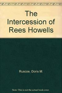 BIBLIO | The Intercession of Rees Howells by Doris M. Ruscoe ...