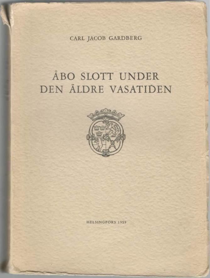 Åbo slott under den äldre Vasatiden. En byggnadshistorisk undersökning ...