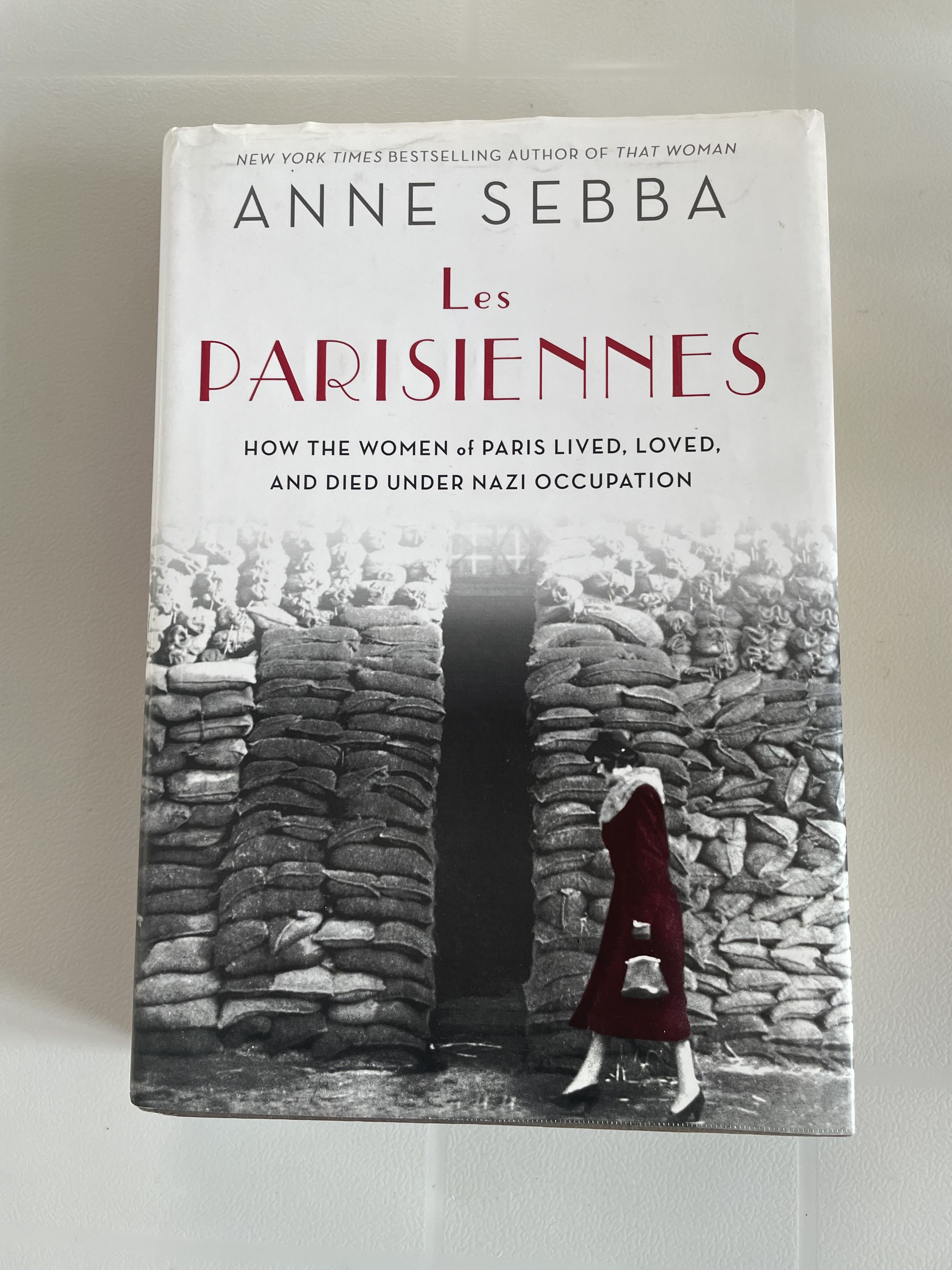 Les Parisiennes: How the Women of Paris Lived, Loved, and Died Under ...