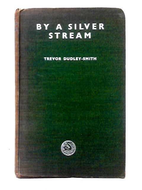 By A Silver Stream by Trevor Dudley-Smith - 1944