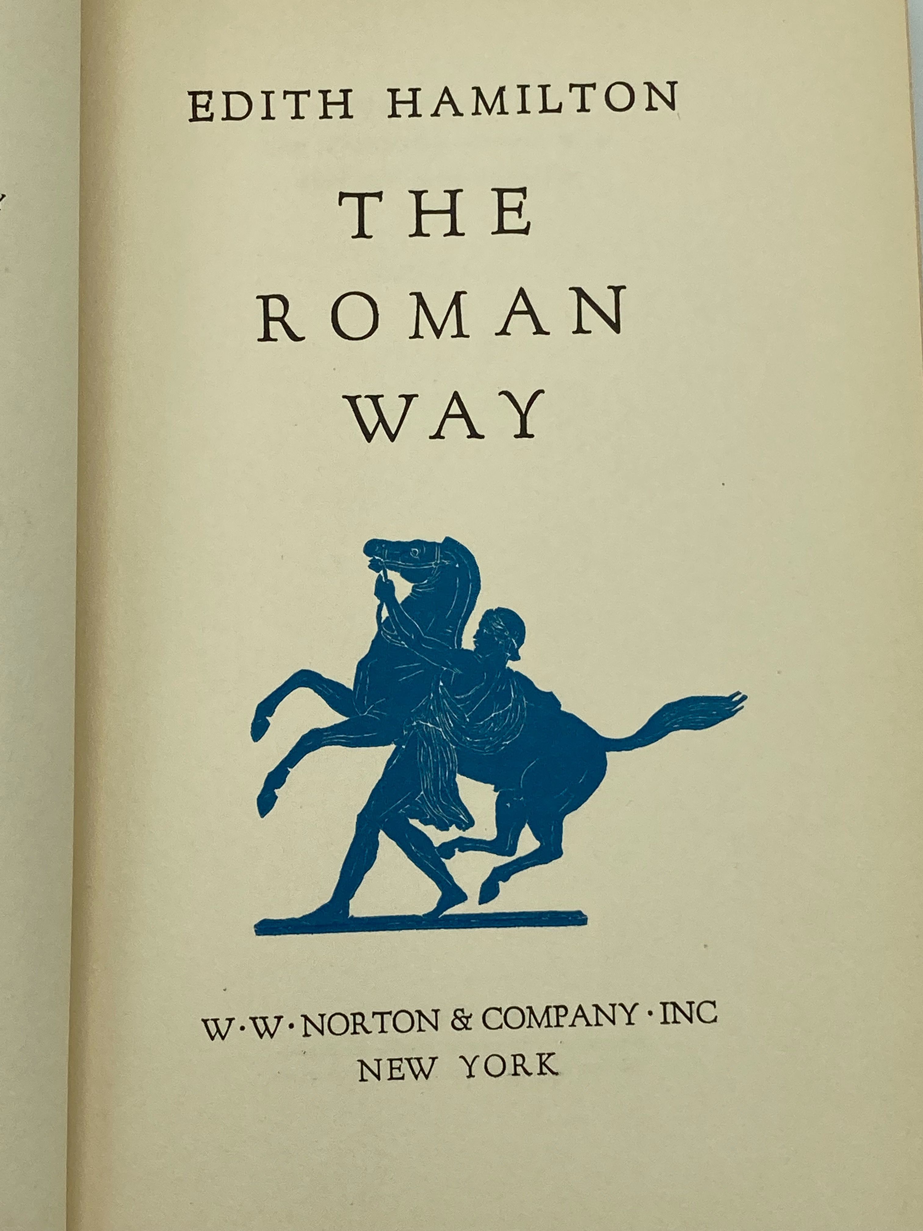 The Roman Way by Hamilton, Edith | 1932 | Norton and Co. | Biblio