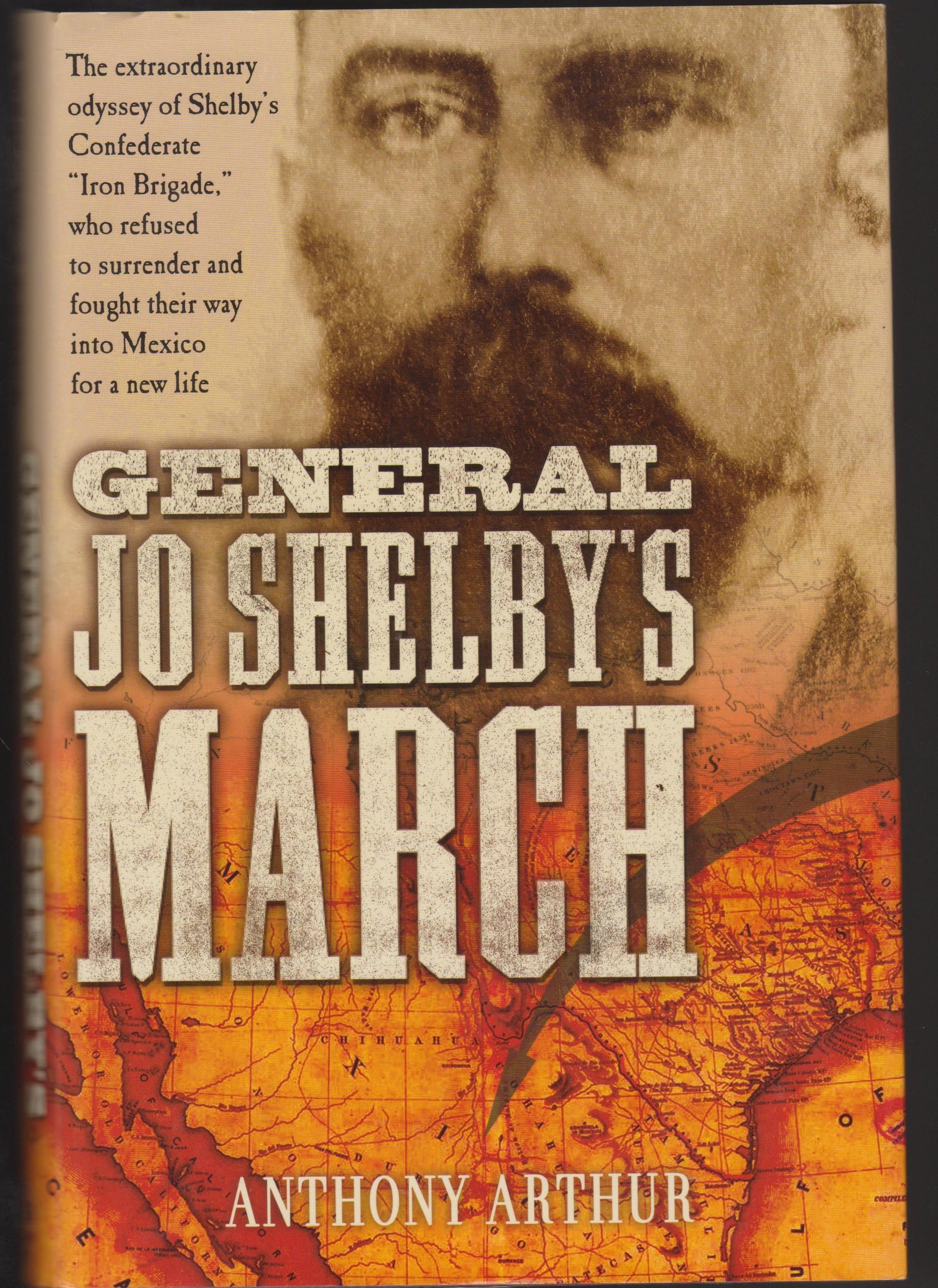 General Jo Shelby's March by Anthony Arthur | Hardcover | 2010 | Random House | 9781400068302 ...